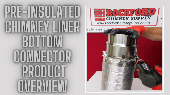 Pre-Insulated Chimney Liner Bottom Connector Overview Video